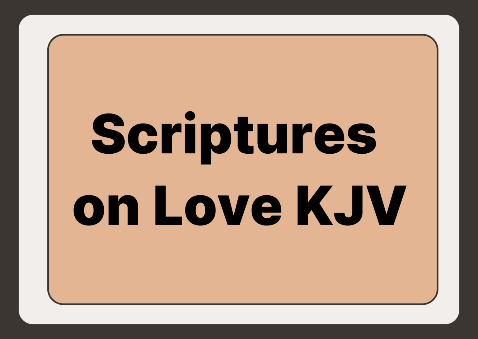 Scriptures on Love (KJV) – Understanding God’s Heart Through His Word ...